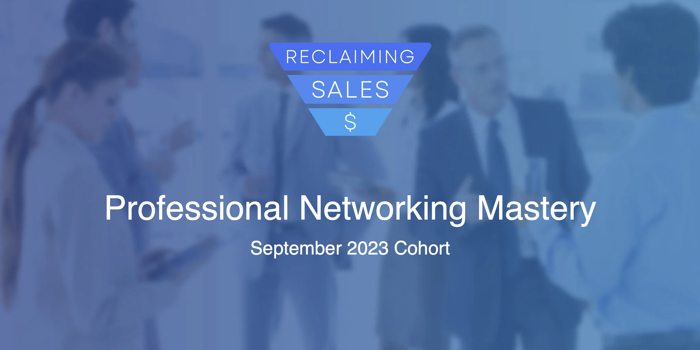 Professional Networking Mastery - September 2023